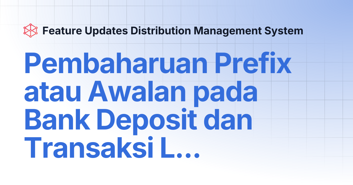 Pembaharuan Prefix atau Awalan pada Bank Deposit dan Transaksi Lainnya ...